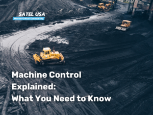 Machine Control Explained: What You Need to Know - SATEL USA