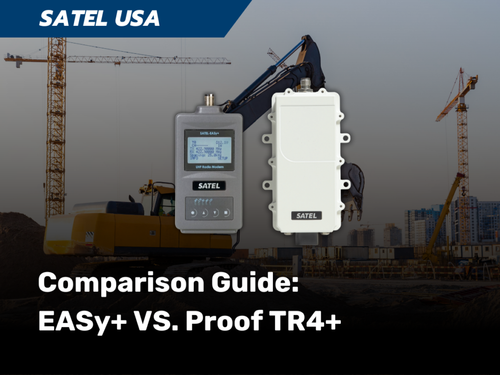 SATEL Radio Modems: EASy+ vs PROOF-TR4+ Comparison Guide - SATEL USA